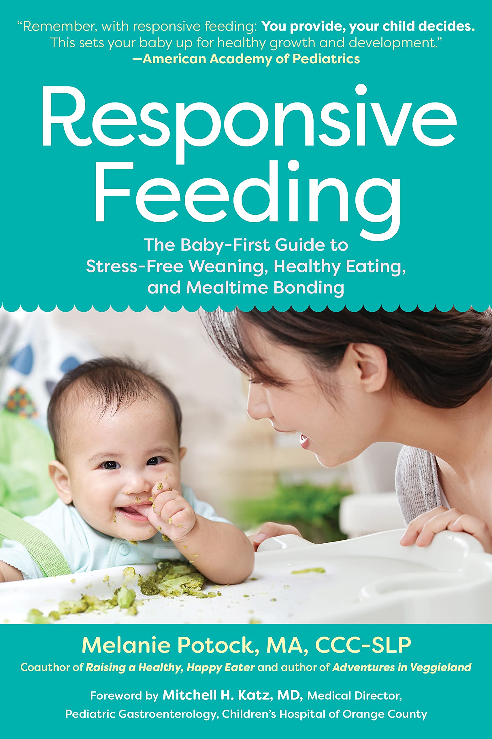 Responsive Feeding: The Baby-First Guide to Stress-Free Weaning, Healt ...